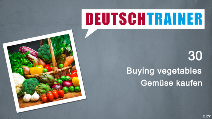 30 Buying vegetables | Deutschtrainer | DW Learn German