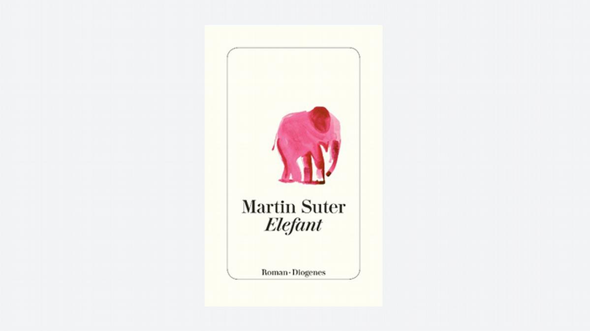 Elefant: Der neue Roman von Martin Suter