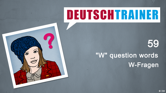 59 "W" question words | Deutschtrainer