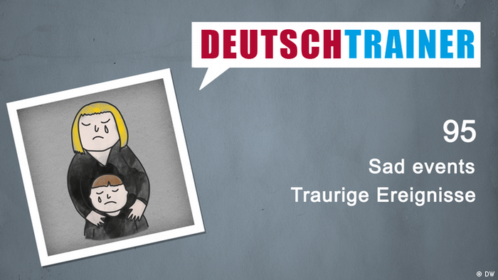 95 Sad events | Deutschtrainer