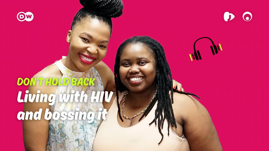Don't Hold Back: Living with HIV and bossing it – DW – 12/07/2022