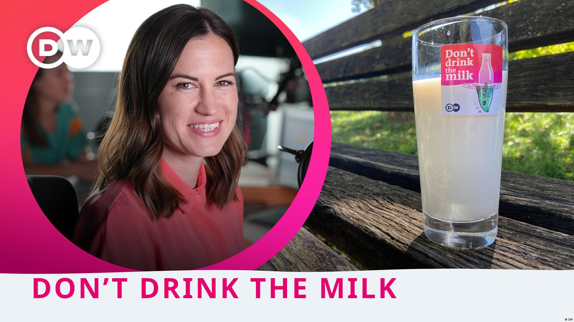 'Don't Drink the Milk': New DW Podcast launched