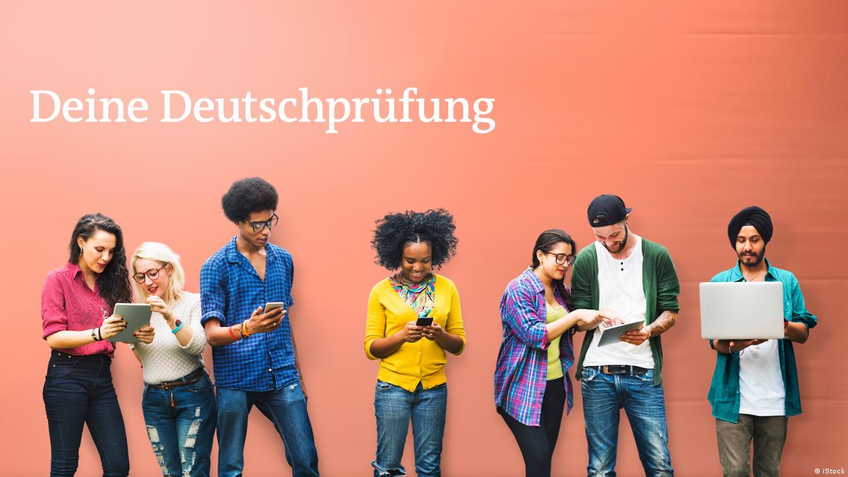 Deine Deutschprüfung | DW Deutsch Lernen