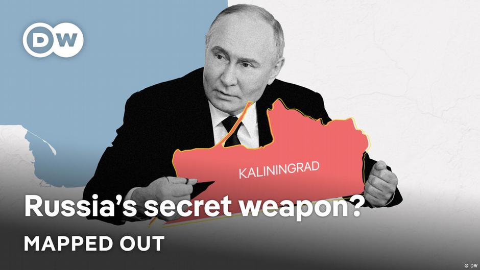 Kaliningrad: Russia's secret weapon? – DW – 04/07/2025
