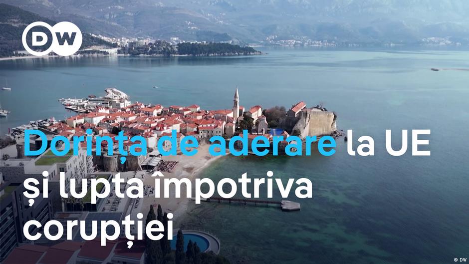 Muntenegru: Aderarea la UE și lupta împotriva corupției